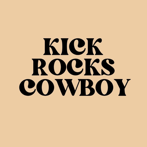 Kick Rocks Cowboy Png - Etsy