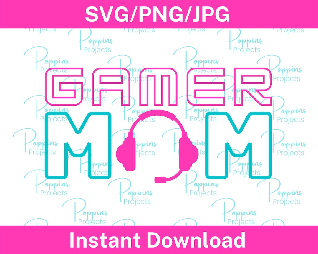 Digital Gamer Mom Phrase SVG/PNG/JPG Instant Download - Etsy