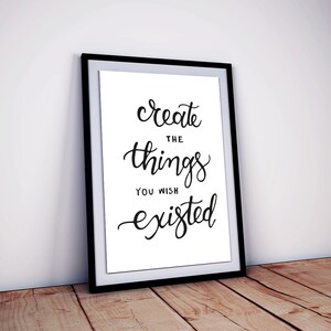 Create the Things You Wish Existed, Handlettering, Inspirational Quote ...