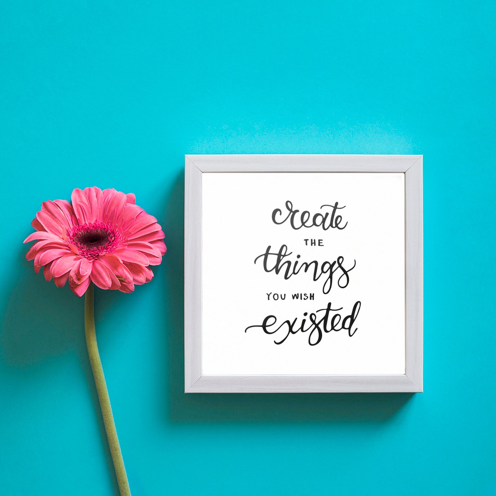 Create the Things You Wish Existed, Handlettering, Inspirational Quote ...