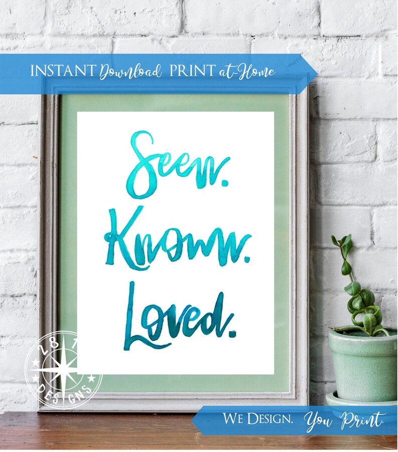 Seen Known Loved Hand-lettered Printable Wall Art, Christian Home Decor ...