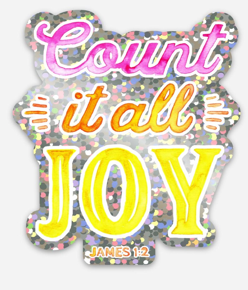 Count It All Joy Glitter Sticker - Christian Bible Verse James 1:2 ...