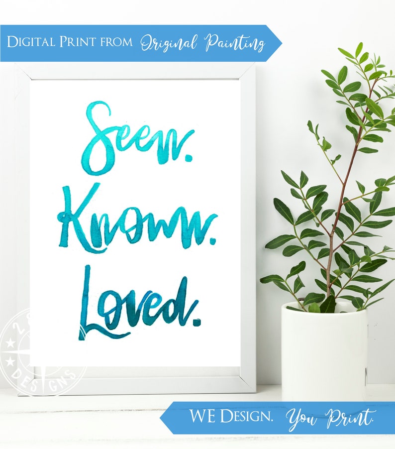 Seen Known Loved Hand-lettered Printable Wall Art, Christian Home Decor ...