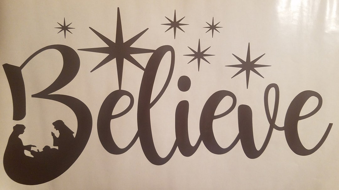 Believe Decal, Nativity Scene, Birth of Jesus, HTV or Vinyl Decal ...