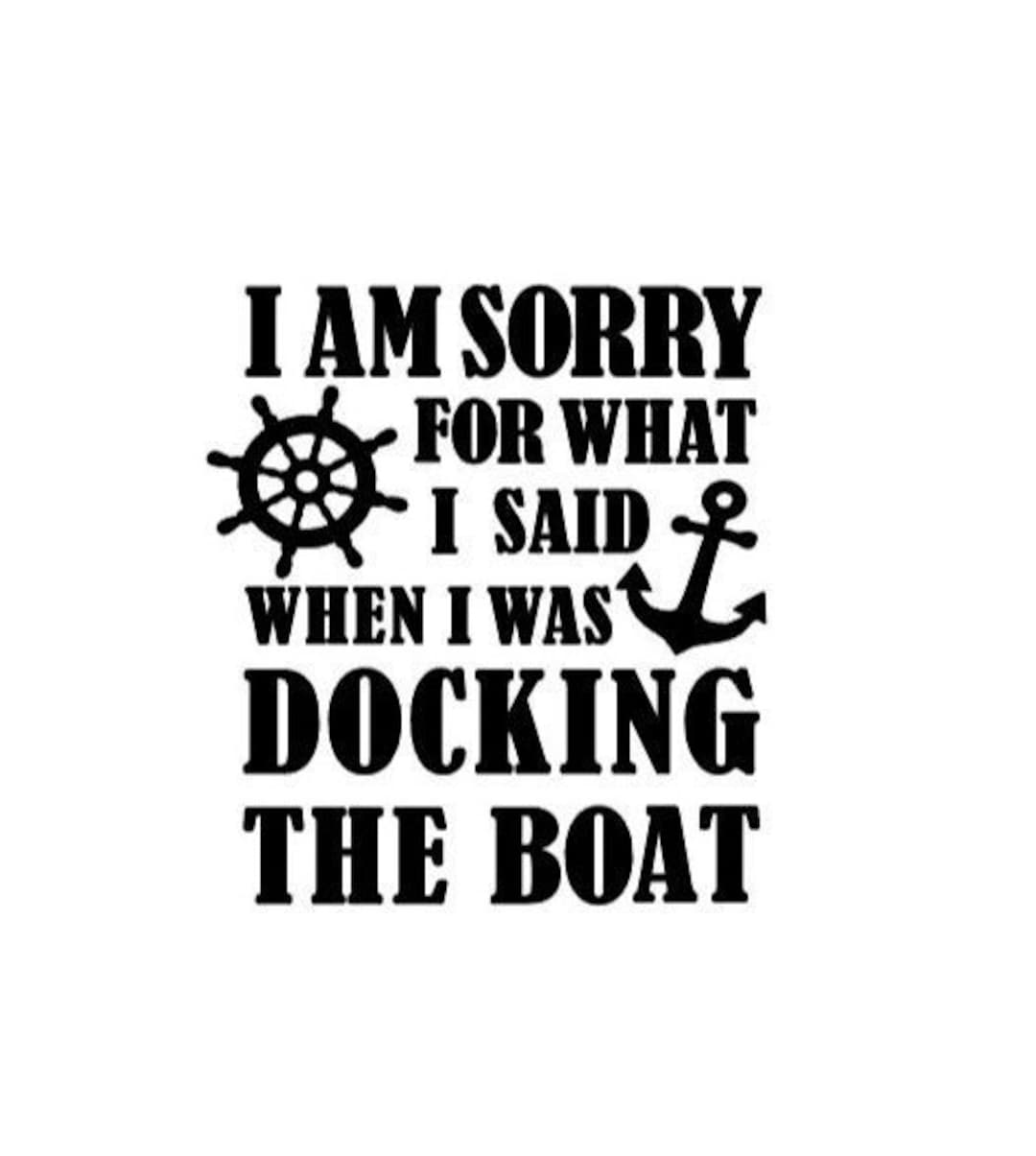 Lake Life, I Am Sorry, the Boat, Vinyl Decal, HTV Coozie, Car Decal ...
