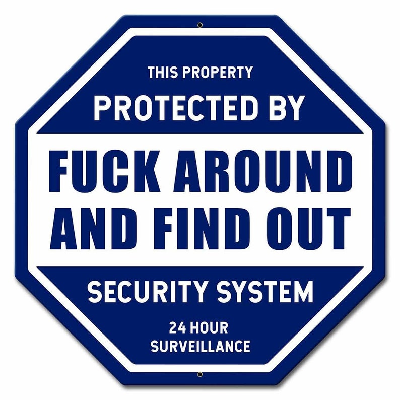 F Around and Find Out Security Metal Sign 15 X 15 Inches - Etsy