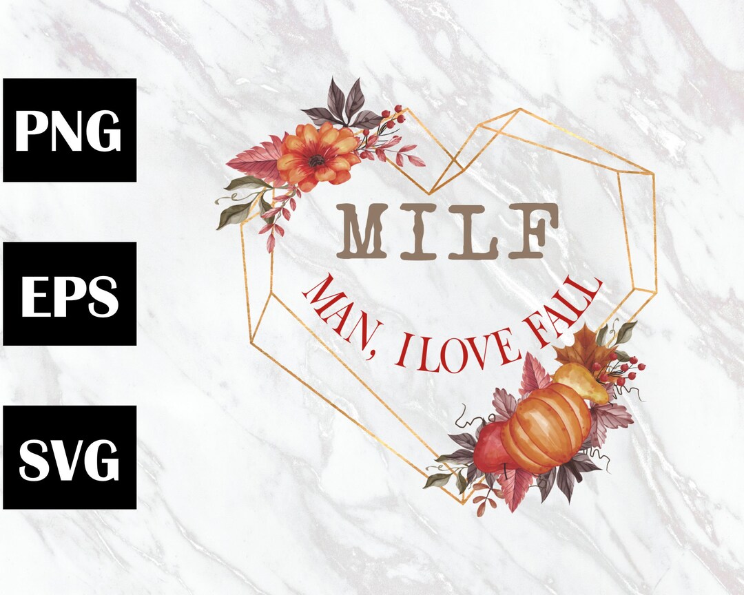 Milf-man, I Love Fall Svg, Png, Eps, Funny Fall Pumpkin, Fall Shirt ...