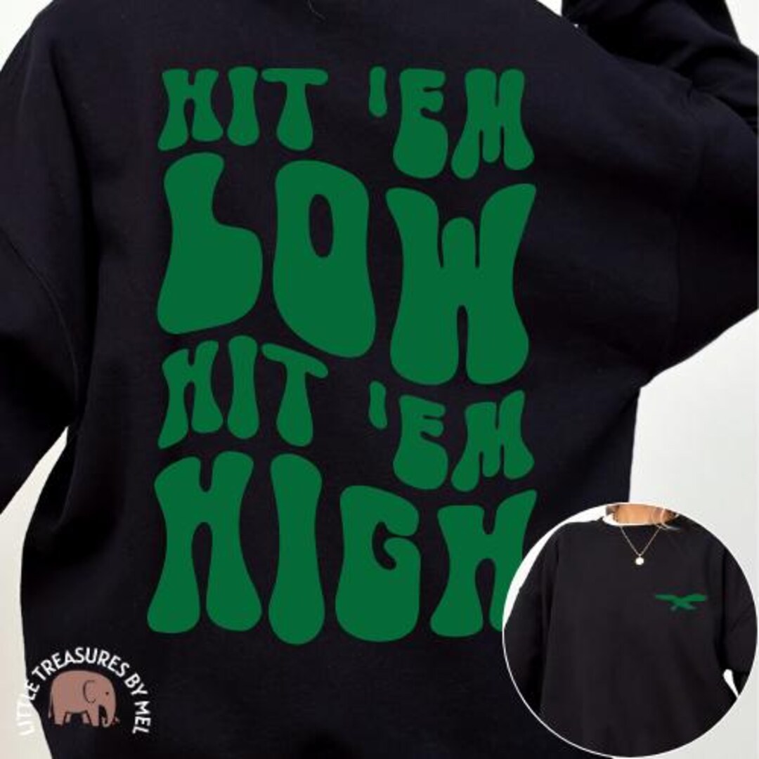 Eagles | Hit 'em Low Hit 'em High | Football | T-shirts, Hoodies ...