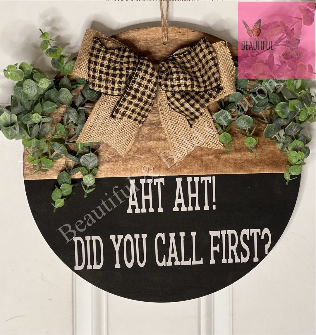 Aht Aht! Did You Call First? Front Door Porch Hanger Welcome Sign Decor ...