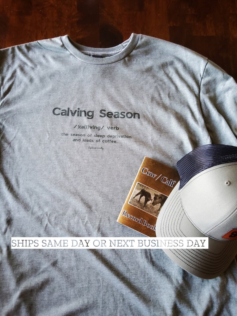 Calving Season T-shirt Cattle Cow Calf Farm Ranch Livestock Farm Life ...