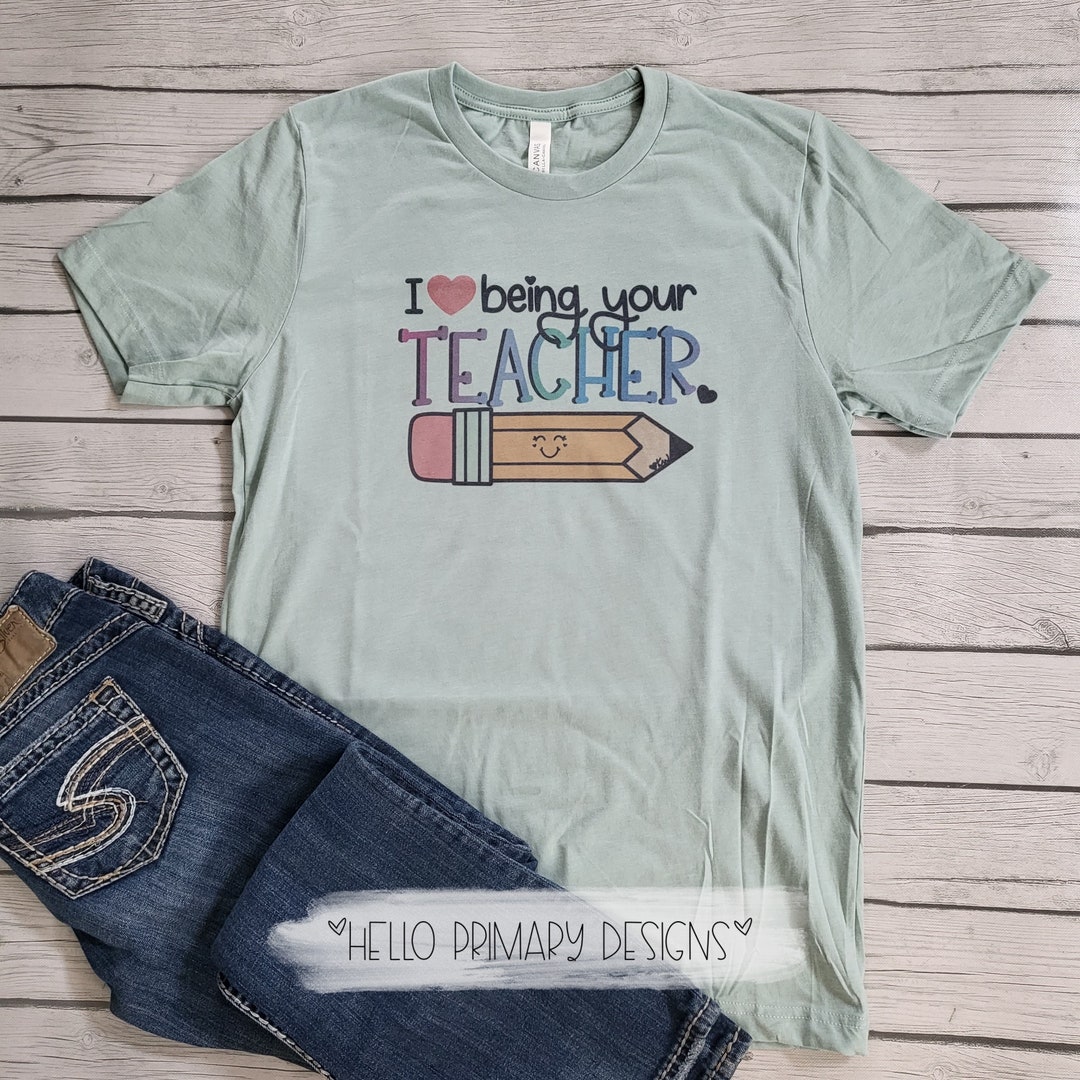 I Love Being Your Teacher Sublimation Tee - Etsy