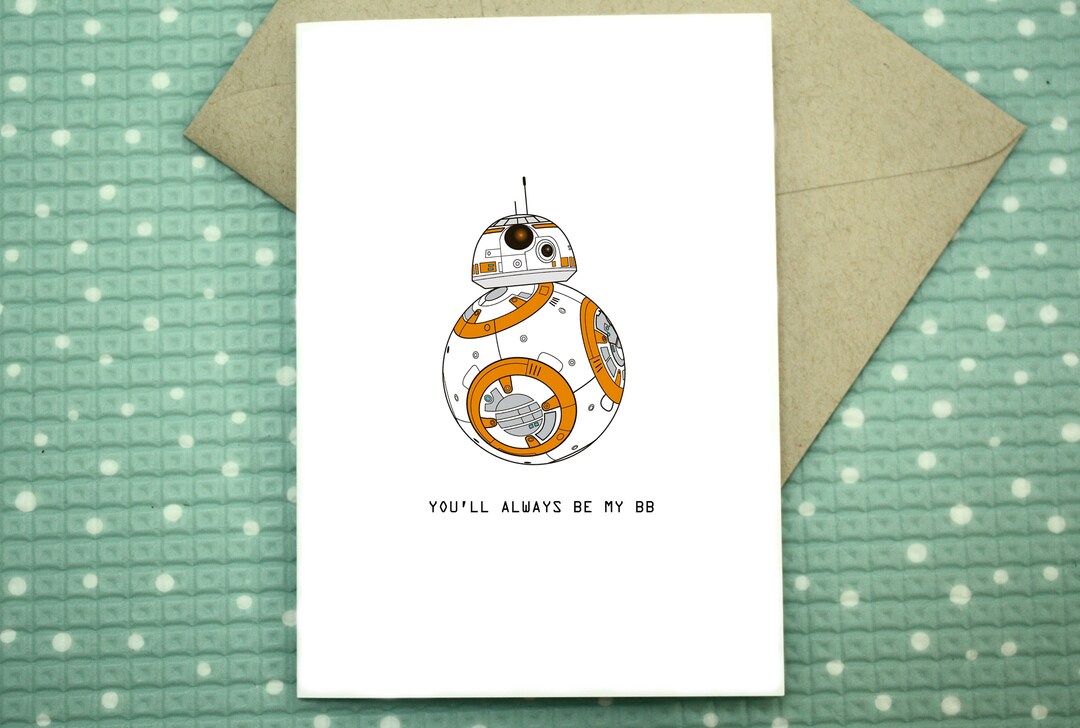 BB8 - You'll Always Be My BB - Star Wars Card - Etsy