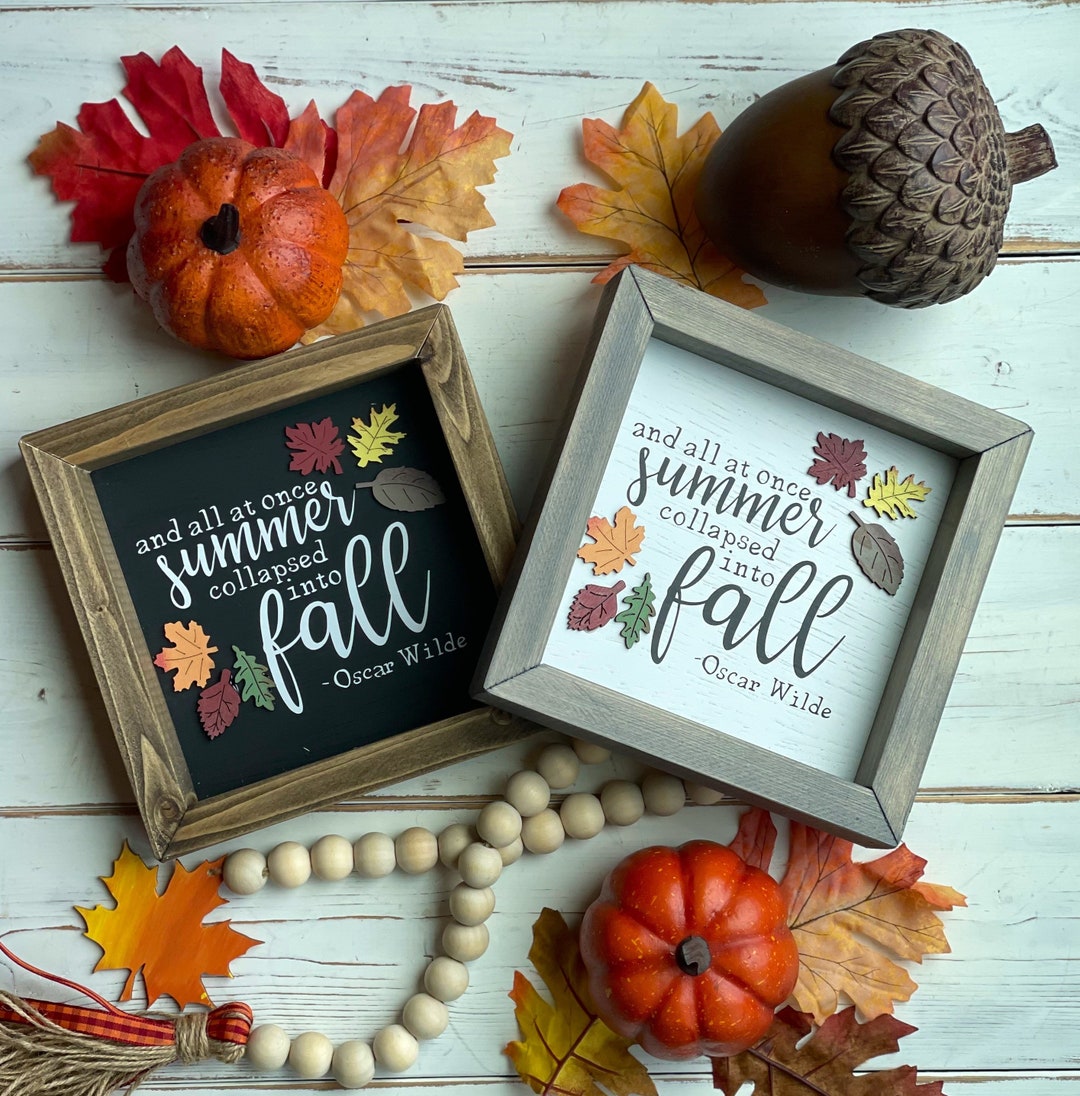 Fall Farmhouse Sign, and All at Once Summer Collapsed Into Fall, Leaf ...