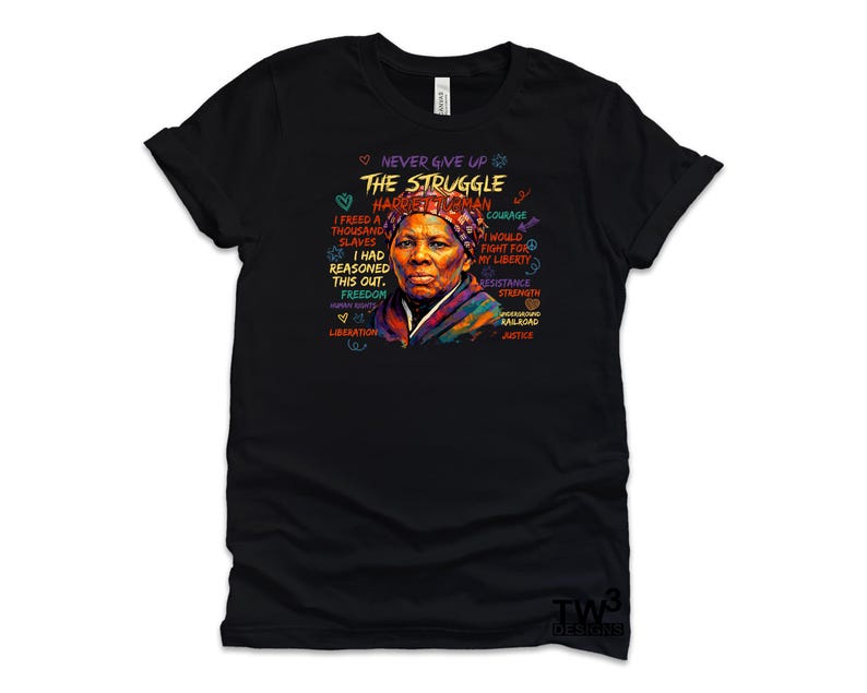 Harriet Tubman T-shirt: Never Give Up, Freedom Graphic Tee - Etsy
