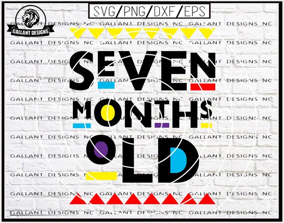Seven Months Old Baby Month Milestone SVG Png Dxf Eps Martin - Etsy