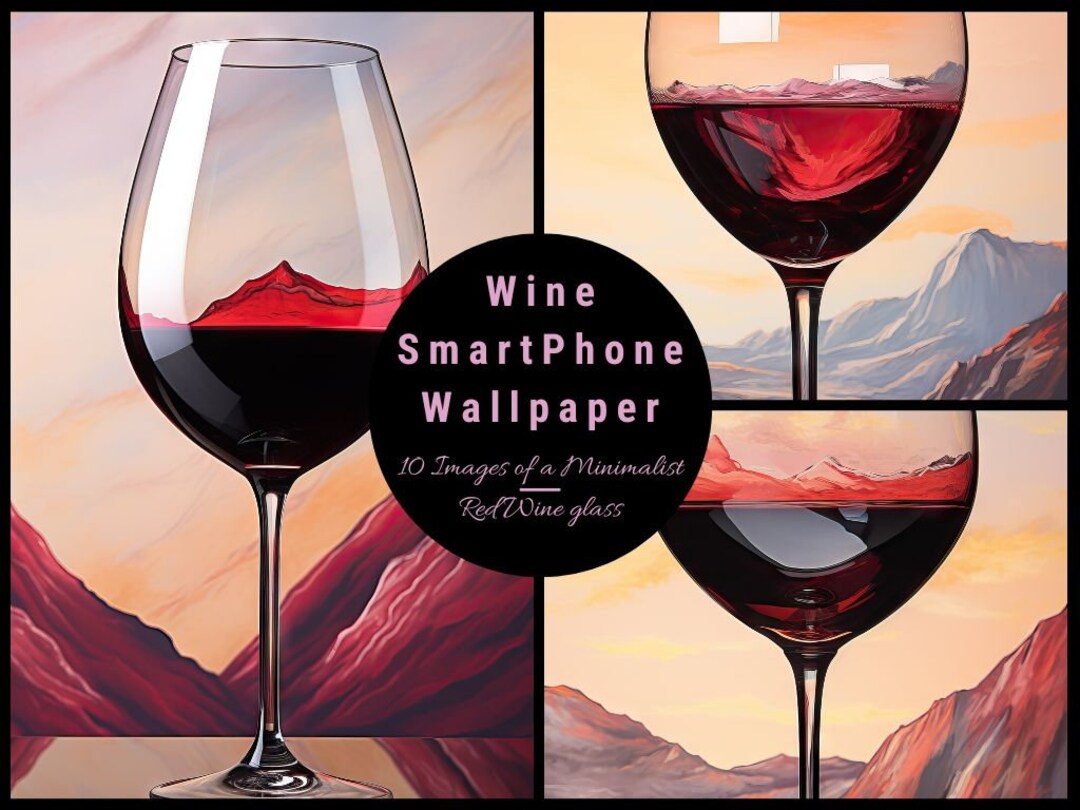 Smartphone Wallpaper Screen, Wine Wallpaper 10 More | Wine Images, Wine ...