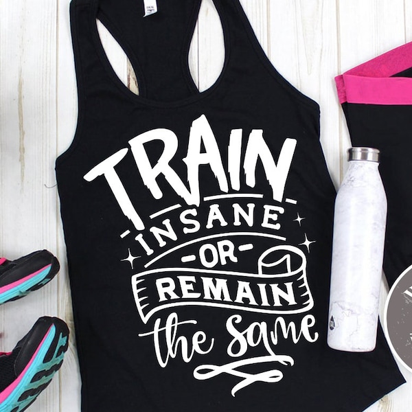 Train Insane or Remain the Same Svg - Etsy