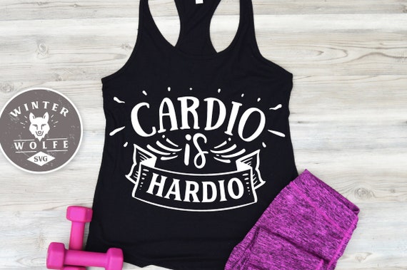 Cardio is Hardio SVG Cut File Commercial Use Svg Dxf Png Eps | Etsy