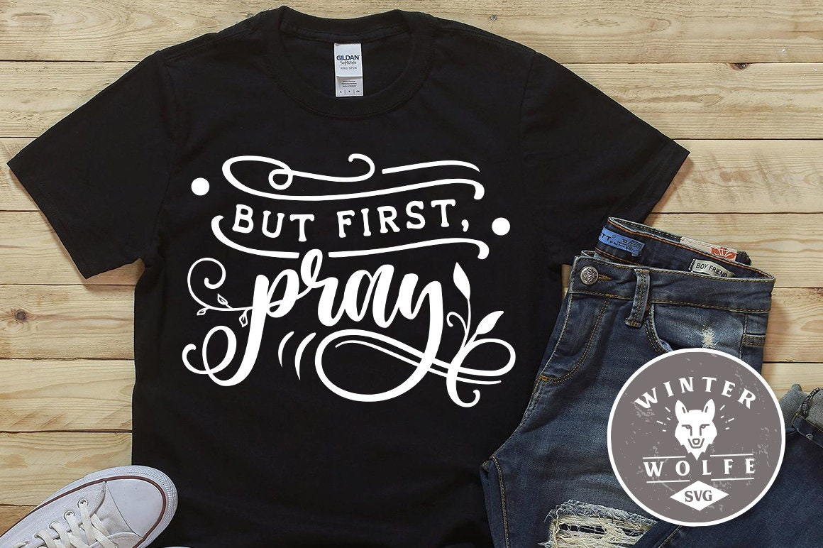 But first pray SVG cut file commercial use svg dxf png eps | Etsy