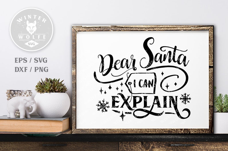Dear Santa I Can Explain Svg Cut File Commercial Use Svg Dxf Etsy