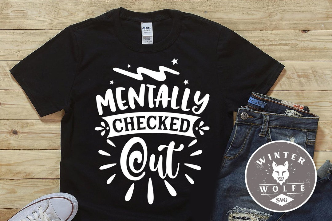 Mentally Checked Out SVG Cut File - Commercial Use Svg Dxf Png Eps - Etsy