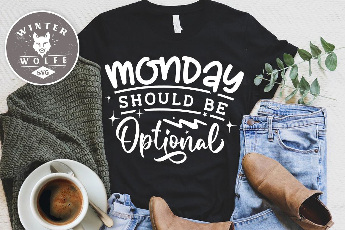 Monday should be optional SVG cut file commercial use svg | Etsy