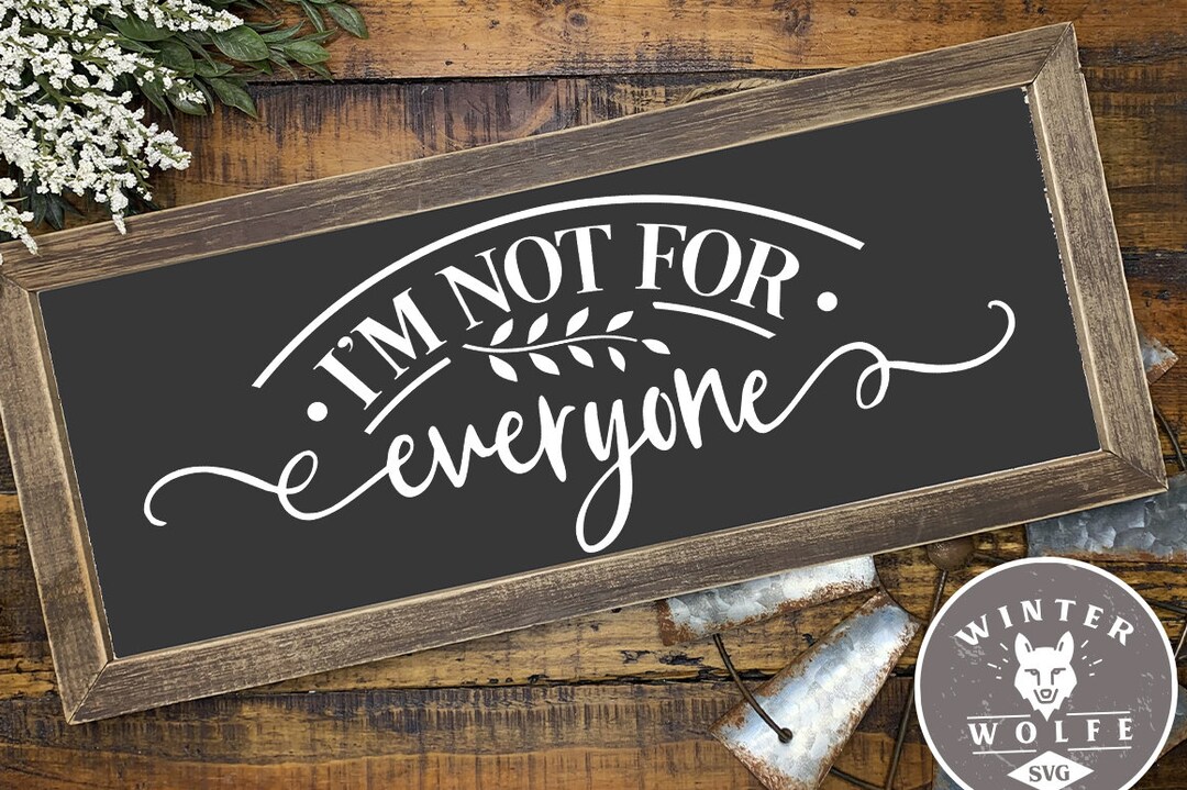 I'm Not for Everyone SVG Cut File - Commercial Use Svg Dxf Png Eps - Etsy
