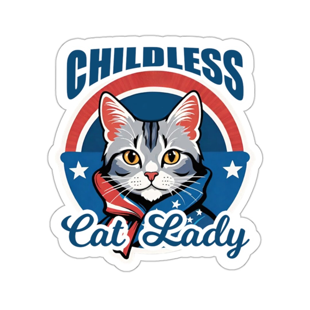 Childless Cat Lady Sticker, 2024 Election, Cat Lady Sticker, Cat Lady ...