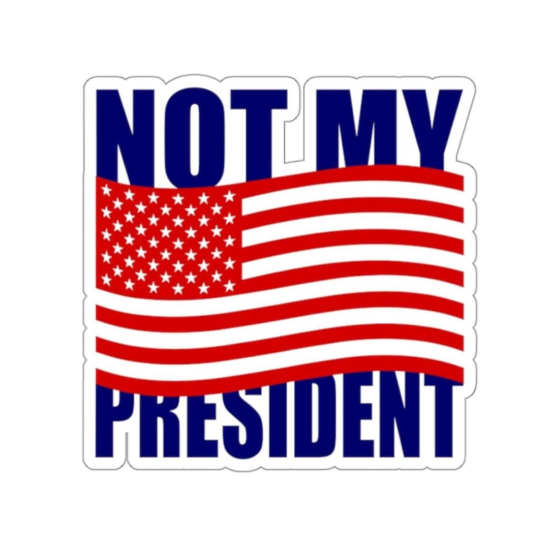 Not My President Sticker, Red White and Blue, Protest USA Flag, Anti ...