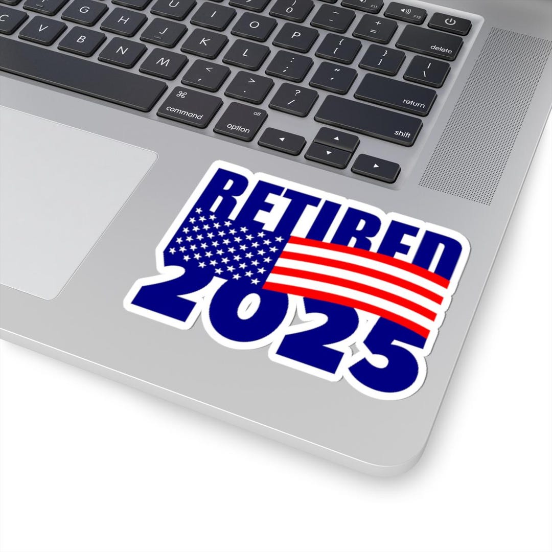 Retired 2025 Retirement USA Flag Sticker, Retired Dad, Retired Mom ...