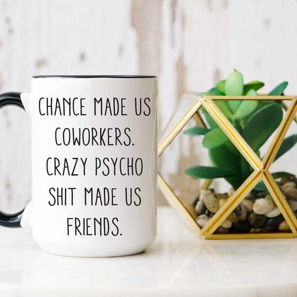 Coworkers by Chance, Crazy Shit Made Us Friends - Etsy