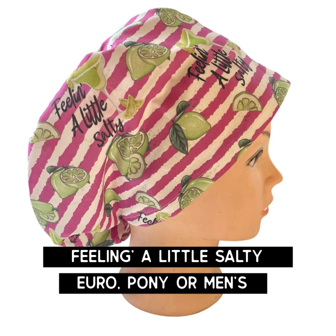 Feeling Salty Scrub Cap | Funny Scrub Hat | Satin Lined | Euro With ...