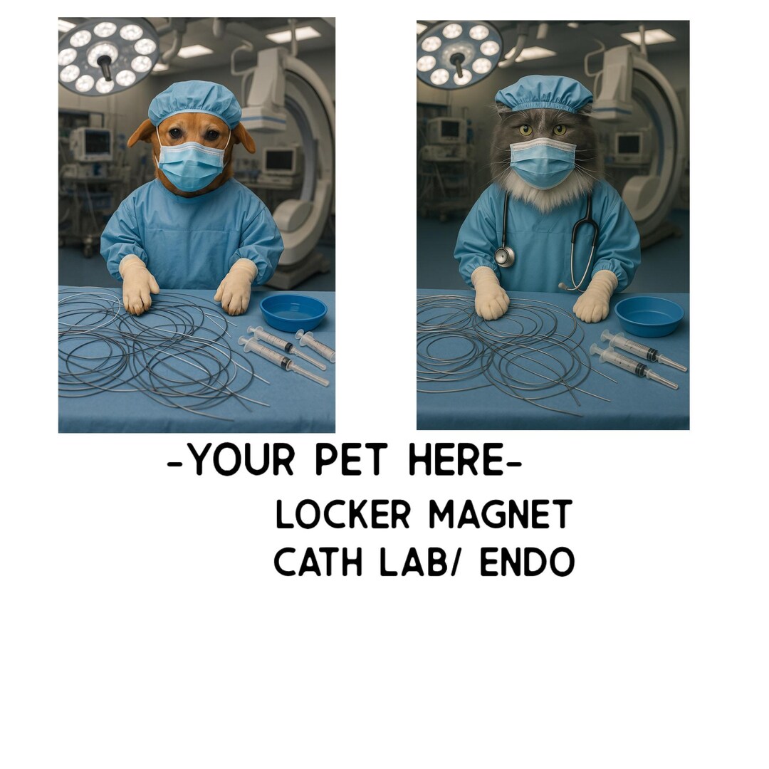 Custom - Your Pet- Cath Lab - Endo Surgery. Locker Magnet/ Refrigerator ...