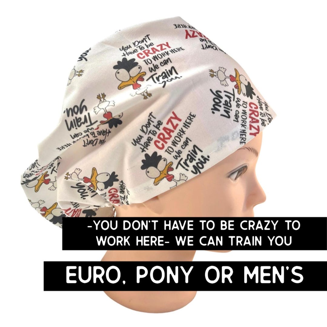 Crazy to Work Here Scrub Cap | Satin Lined Option | Funny Scrub Hat ...