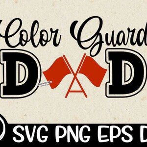 Color Guard Dad, Color Guard Dad Svg, Band, Band Svg, Dad, Dad Svg ...