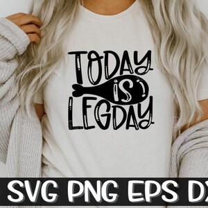 Today is Leg Day Today is Leg Day Svg Legday Legday Svg - Etsy