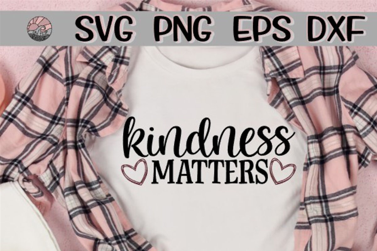 Kindness Matters Kindness Matters Svg Kind Kind Svg Be | Etsy