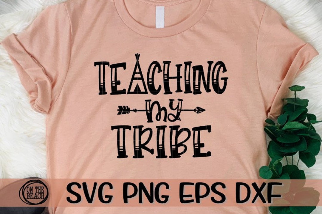 Teaching My Tribe, Teaching My Tribe Svg, Teaching, Teaching Svg, Tribe ...
