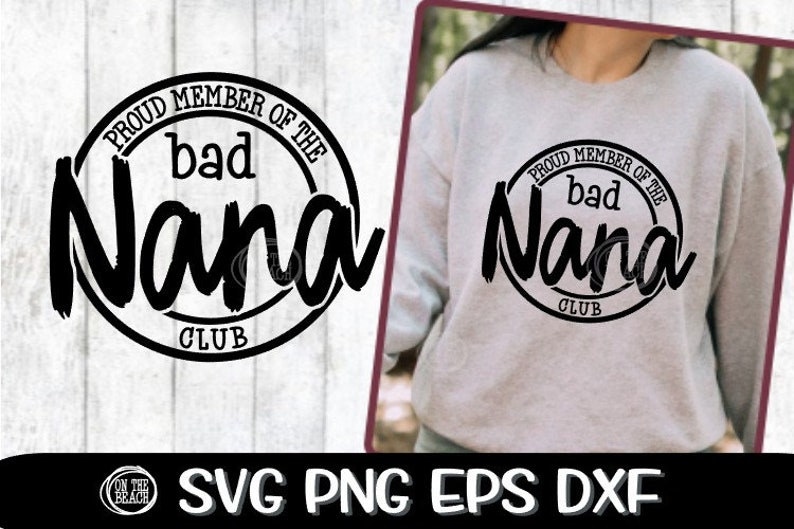 Nana Svg Proud Member of the Bad Nana Club Proud Member of - Etsy