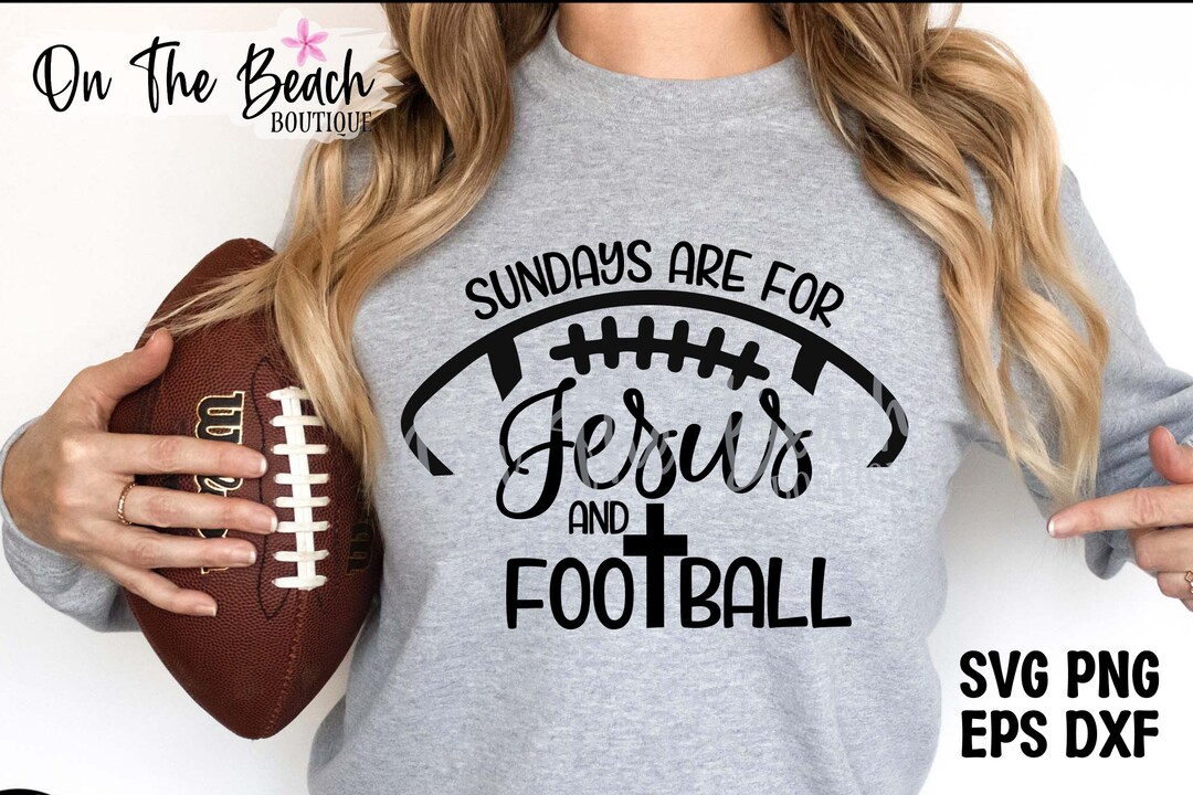 Sundays Are for Jesus and Football Svg Football Svg Jesus Svg Football ...