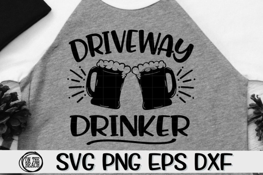 Driveway Drinker Driveway Drinker Svg Driveway Driveway - Etsy