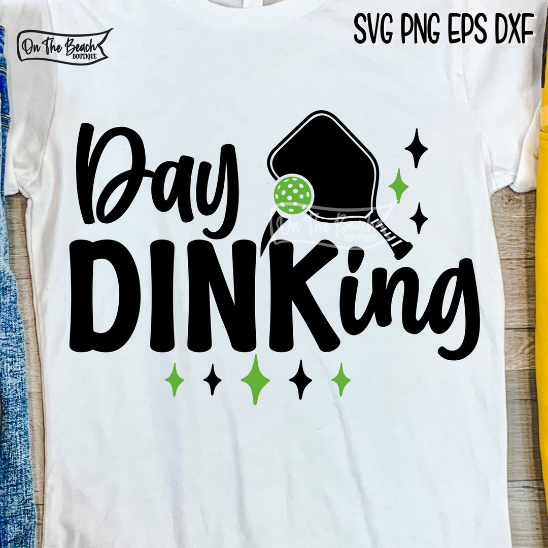 Day Dinking SVG Pickleball SVG Pickle Ball Cricut Svg Sublimation Png ...