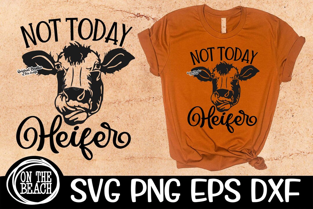 Not Today Heifer Svg Cow Svg Heifer Svg Sublimation Heifer Tongue ...