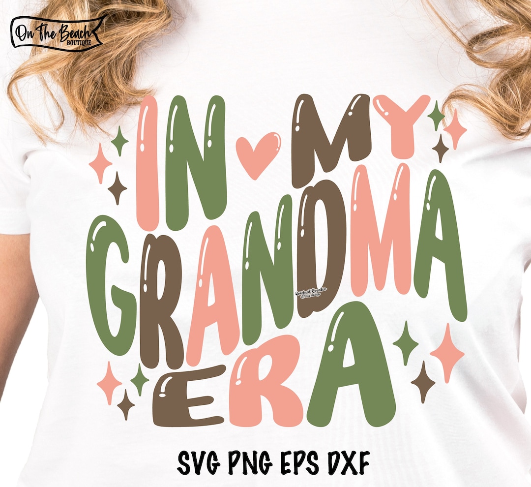 In My Grandma Era SVG, Grandma Era SVG, Mother's Day Svg, Grandma ...