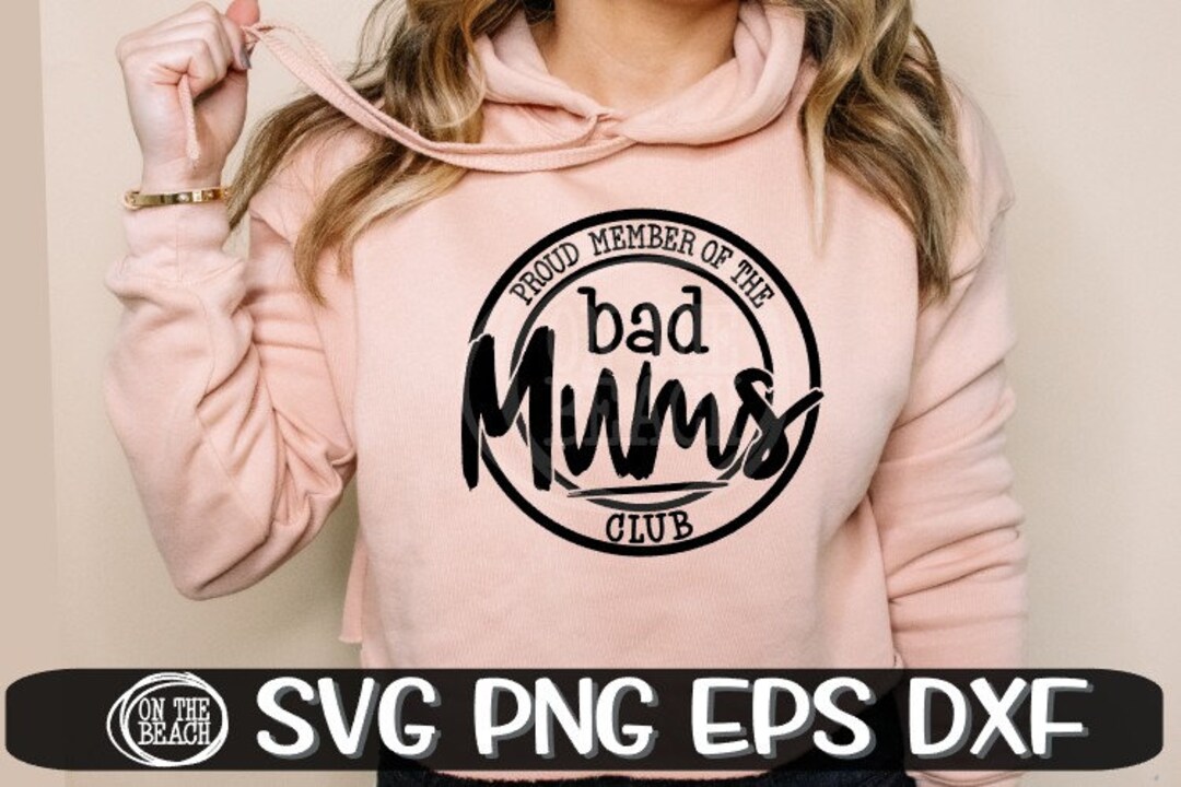 Mum Svg Proud Member of the Bad Mums Club Proud Member of - Etsy