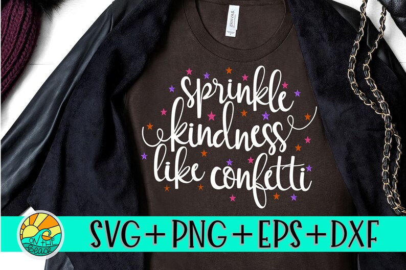 Sprinkle Kindness Like Confetti Sprinkle Kindness Like | Etsy