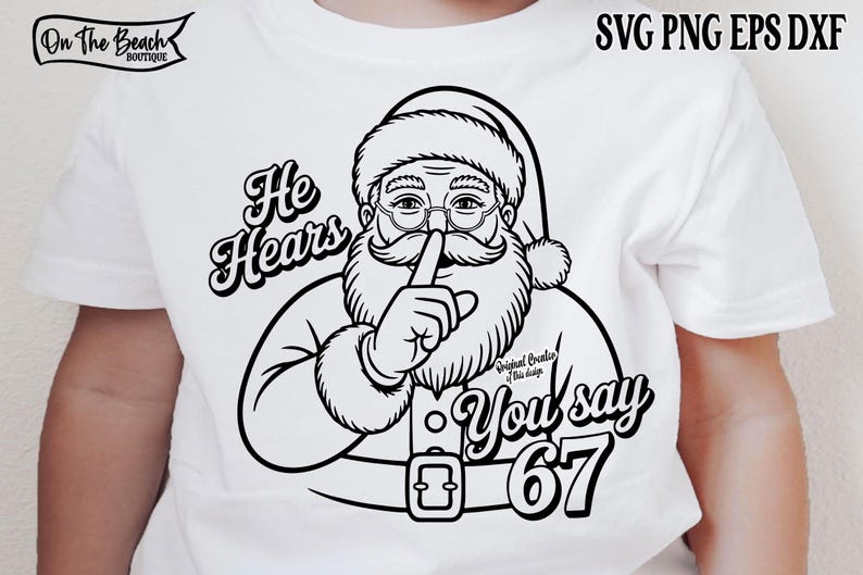 He Hears You Say 67 SVG Santa PNG Christmas Funny Six Seven Meme Viral ...
