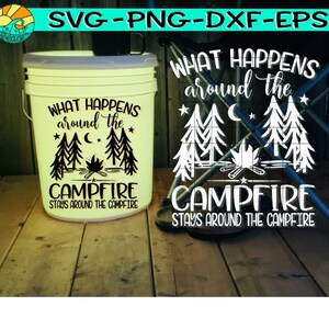 What Happens Around the Campfire Stays Around the Campfire - Etsy