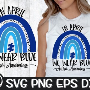 In April We Wear Blue SVG | Autism Rainbow Svg | Autism Awareness ...