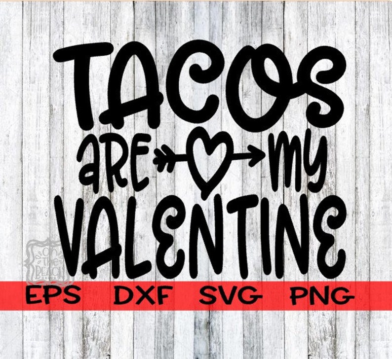 Valentine Valentine Svg Tacos Are My Valentine Svg Etsy